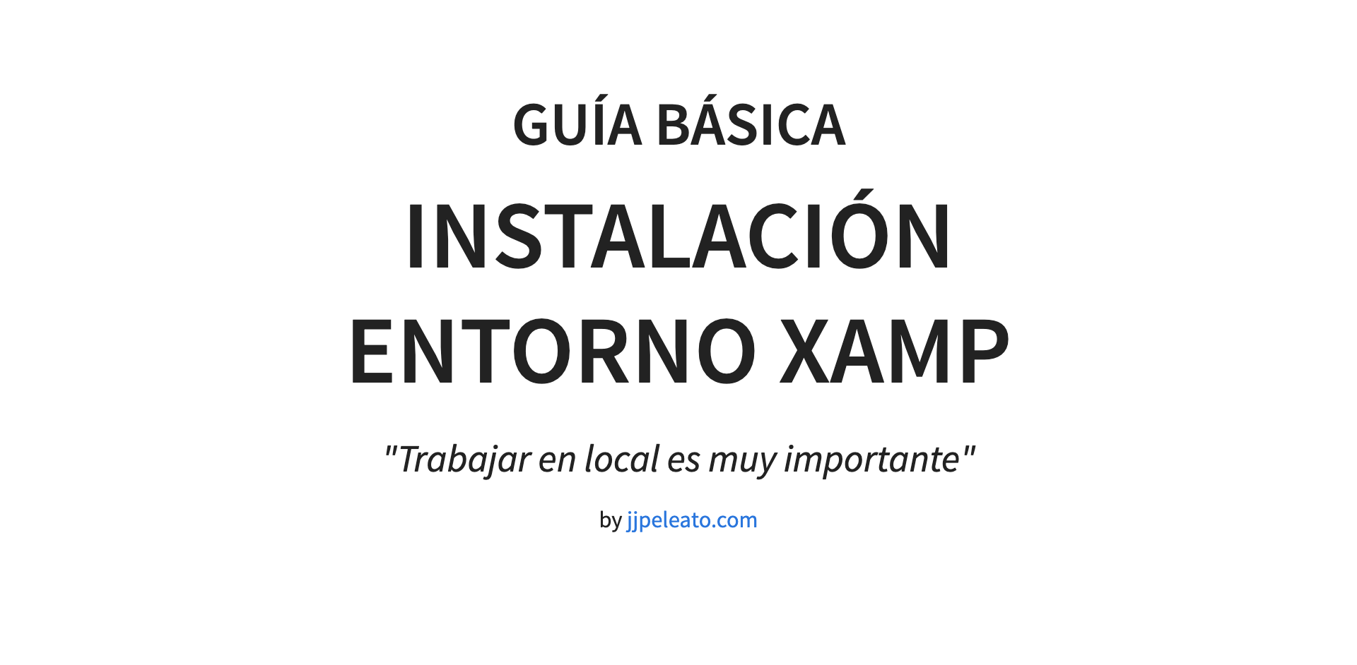 Instalación entorno XAMP by @jjpeleato